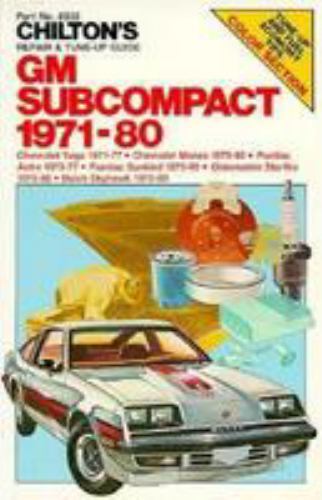 New Automotive Ser.: Chilton's GM Sub-Compacts, 1971-1980 : Repair and ...