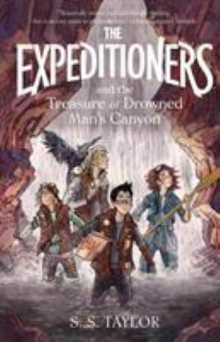 Expeditioners and the Treasure of Drowned Man's Canyon by S. S. Taylor ...