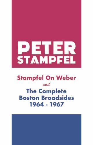 Stampfel on Weber and the Complete Boston Broadsides 1964-1967 by Peter ...