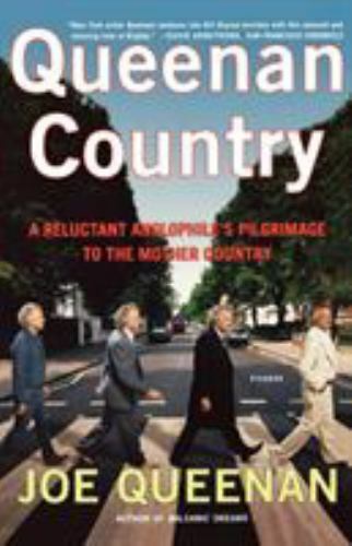 Queenan Country : A Reluctant Anglophile's Pilgrimage to the Mother ...