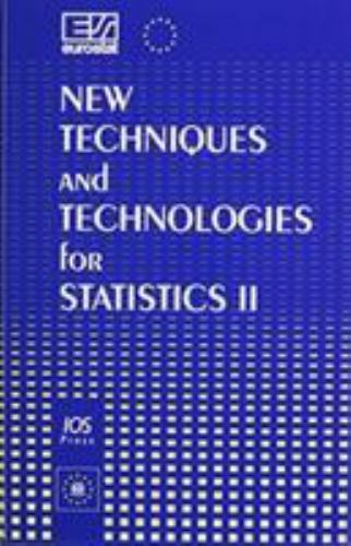 New Techniques and Technologies for Statistics II by Eurostat Staff ...