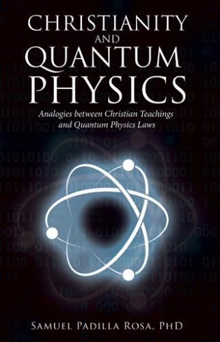 Christianity and Quantum Physics by Samuel Padilla Rosa (2022, Trade ...