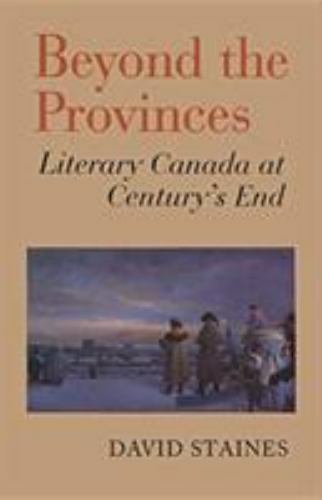 Heritage Ser.: Beyond the Provinces : Literary Canada at Century's End ...