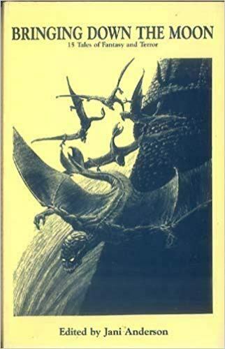 Bringing down the Moon : Fifteen Tales of Fantasy and Terror by Jani ...