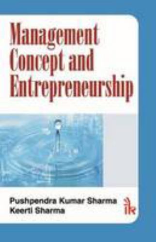 Management Concept and Entrepreneurship by Keerti Sharma, Pushpendra Kumar Sharma Sr ...