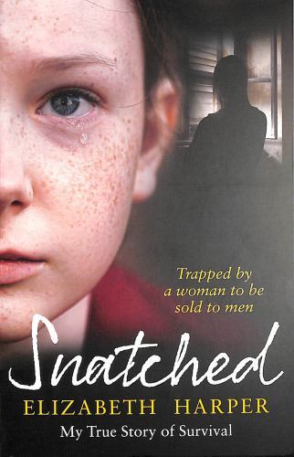 Snatched: Trapped by a Woman to Be Sold to Men by Elizabeth Harper ...