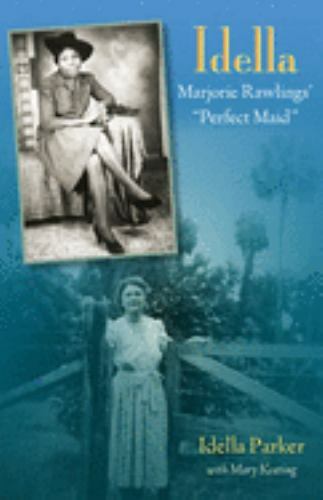 Idella : Marjorie Rawlings' "Perfect Maid" by Mary Keating and Idella ...