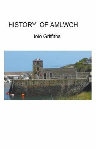 History of Amlwch by Iolo Griffiths (2018, Trade Paperback) for sale ...