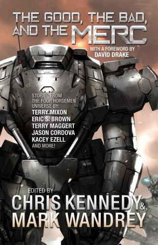 Good, the Bad, and the Merc : Even More Stories from the Four Horsemen ...
