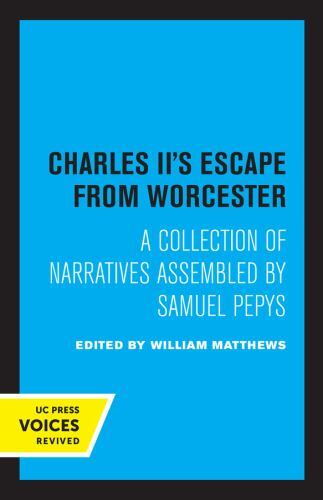 Charles II's Escape from Worcester : A Collection of Narratives ...