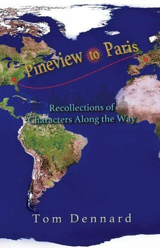 Pineview to Paris : Recollections of Characters along the Way by Tom ...