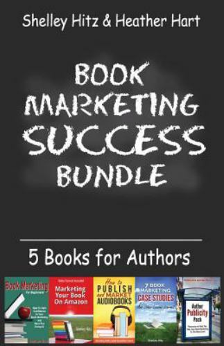 Book Marketing Success Bundle : 5 Books for Authors by Heather Hart and ...