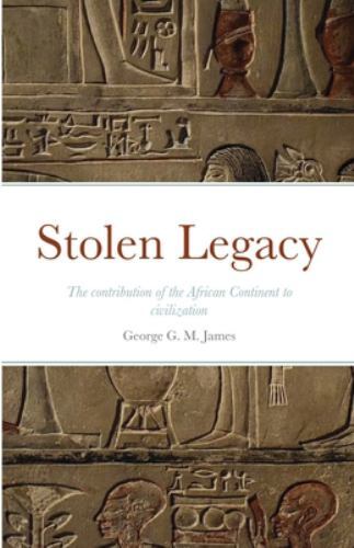 Stolen Legacy by George G. M. James (2021, Trade Paperback) for sale ...