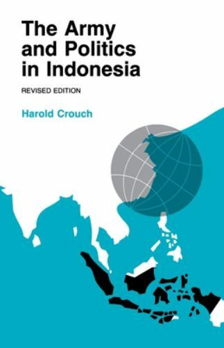 Army and Politics in Indonesia by Harold Crouch (1988, Trade Paperback ...