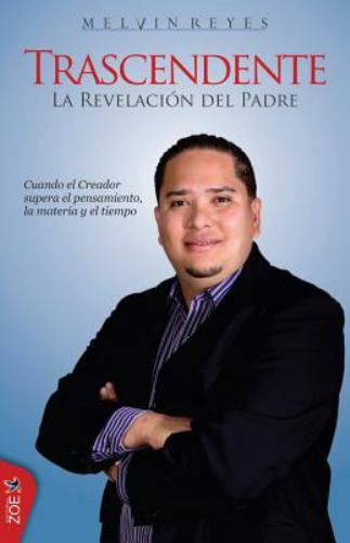 Trascendente : La Revelación Del Padre by Melvin Reyes (2017, Trade ...