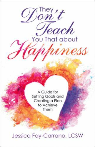 They Don't Teach You That about Happiness : A Guide for Setting Goals ...