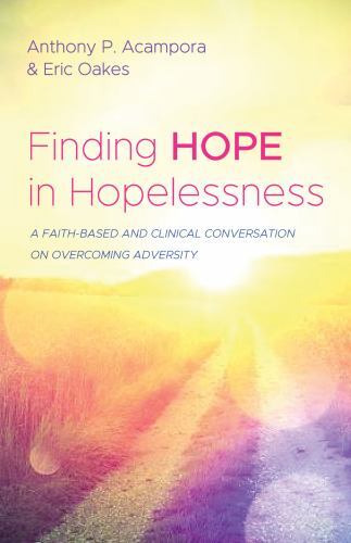 Finding Hope in Hopelessness : A Faith-Based and Clinical Conversation ...