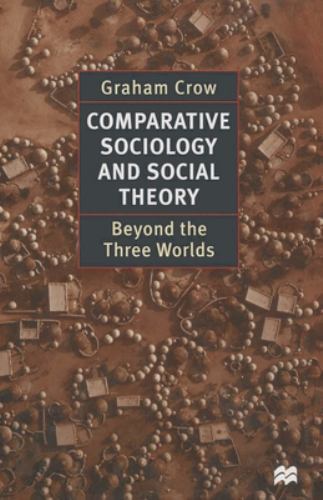 Comparative Sociology and Social Theory : Beyond the Three Worlds by ...