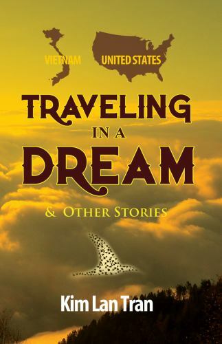 Traveling in a Dream and Other Stories by Kim Lan Tran (2017, Trade Paperback) for sale online ...