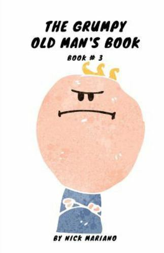 Grumpy Old Man's Book by Nick Mariano (2016, Trade Paperback) for sale ...