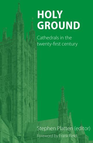 Holy Ground : Cathedrals in the Twenty-First Century by Stephen Platten ...