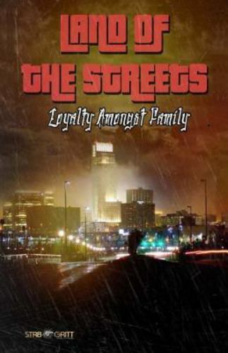 Land of the Streets : Loyalty Amongst Family by William Snoddy (2018 ...