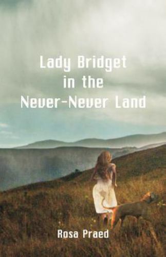 Lady Bridget in the Never-Never Land by Rosa Praed (2018, Trade ...