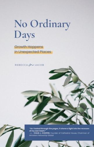 No Ordinary Days : Growth Happens in Unexpected Places by Rebecca M ...