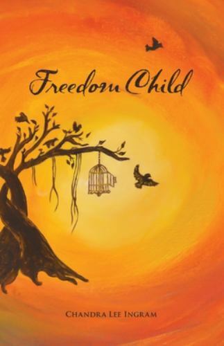 Freedom Child by Chandra Ingram (2016, Trade Paperback) for sale online ...