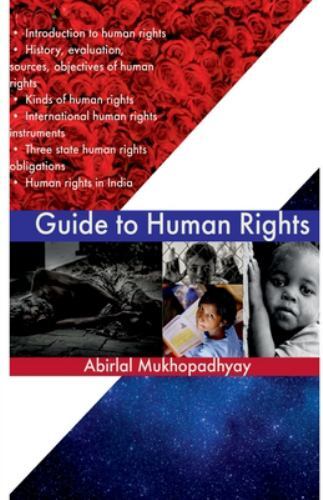 Guide to Human Rights by Abirlal Mukhopadhyay (2021, Trade Paperback ...