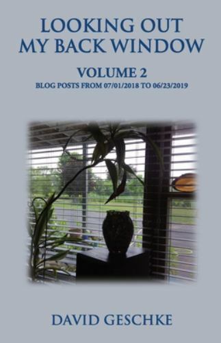 Looking Out My Back Window, Volume 2 : Blog Posts from 07/01/2018 To 06 ...