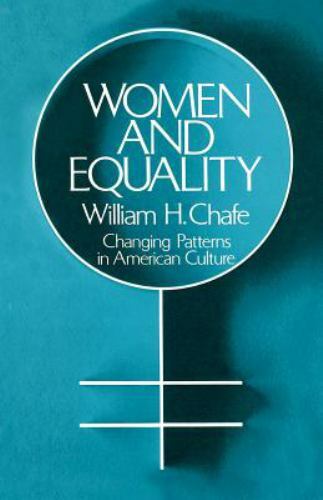 Women and Equality : Changing Patterns in American Culture by William H ...