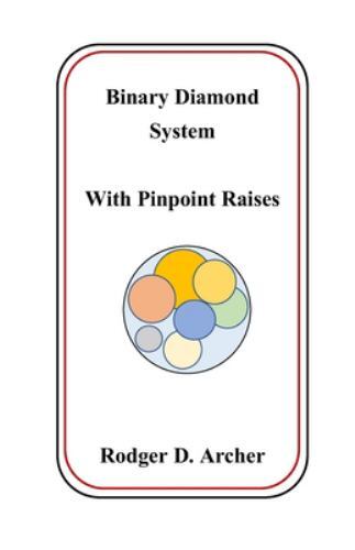 Binary Diamond System with Pinpoint Raises by Rodger D. Archer (2022 ...