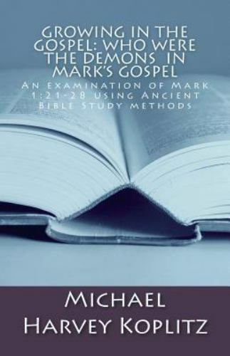 Growing in the Gospel: Who Were the Demons in Mark's Gospel : An ...