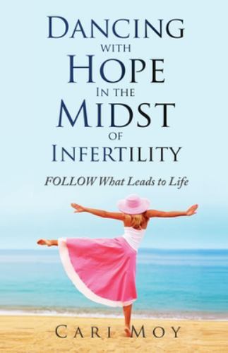 Dancing with Hope in the Midst of Infertility : FOLLOW What Leads to ...