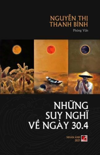 Những Suy Nghĩ Về 30/4 by Thanh Binh Nguyen Thi (2021, Trade Paperback) for sale online | eBay