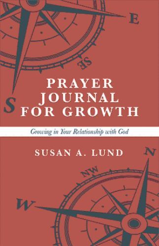 Prayer Journal for Growth : Growing in Your Relationship with God by ...
