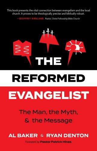 Reformed Evangelist : The Man, the Myth, and the Message by Ryan Denton ...