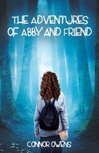 Adventures of Abby and Friend by Connor Owens (2021, Trade Paperback) for sale online | eBay