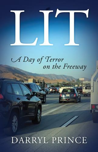 Lit : A Day of Terror on the Freeway by Darryl Prince (2020, Trade ...