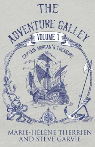 Adventure Galley Volume 1 : Captain Morgan's Treasure by Steve Garvie ...