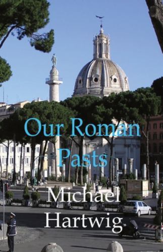 Our Roman Pasts by Michael Hartwig (2021, Trade Paperback) for sale ...
