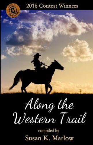 Along the Western Trail : 2016 Contest Winners by Susan Marlow (2016 ...