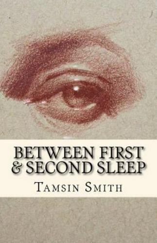 Between First and Second Sleep by Tamsin Smith (2018, Trade Paperback ...