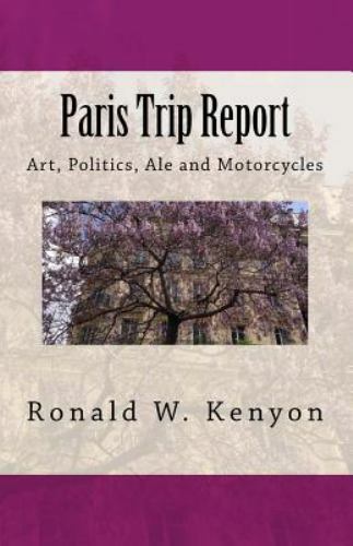 Paris Trip Report : Art, Politics, Ale and Motorcycles by Ronald Kenyon ...