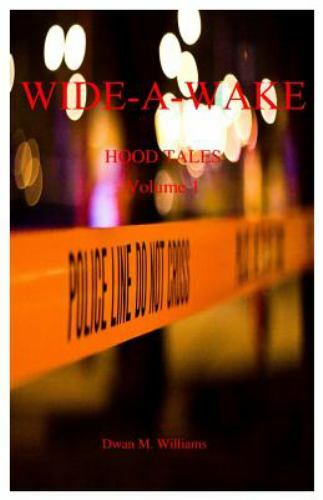 Wide-A-Wake : Hood Tales by Dwan Williams (2018, Trade Paperback) for ...