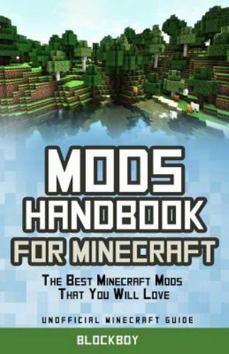 Mods Handbook for Minecraft: the Best Minecraft Mods That You Will Love ...
