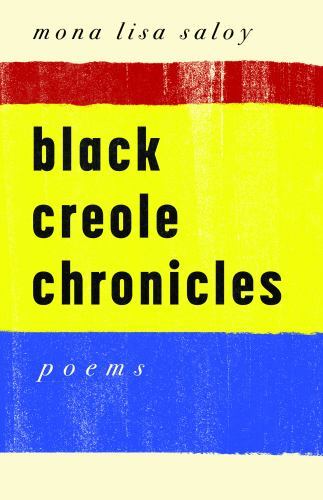 Black Creole Chronicles : Poems by Mona Lisa Saloy (2023, Trade ...