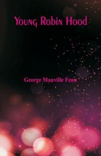 Young Robin Hood by George Manville Fenn (2017, Trade Paperback) for ...
