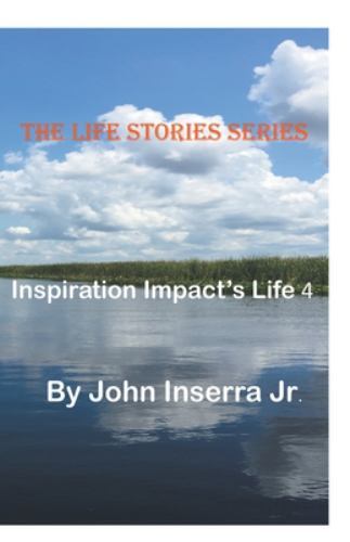 Inspiration Impacts Life 4 by John Inserra Jr. (2020, Trade Paperback ...
